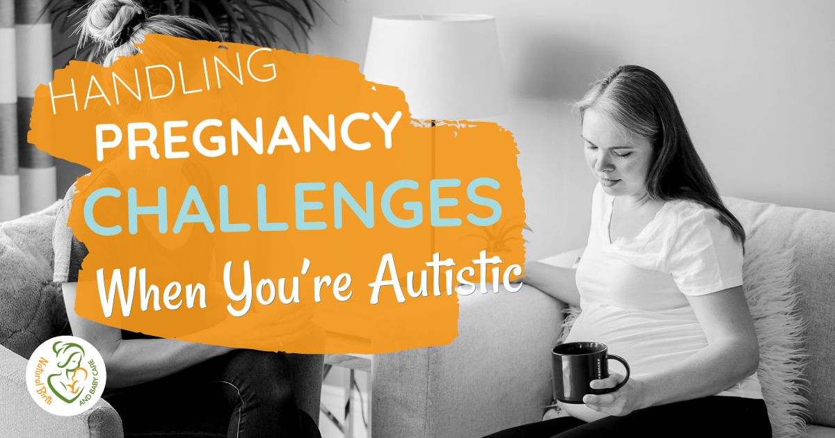 Dealing with Being pregnant Challenges When You are Autistic - HotDealsMart